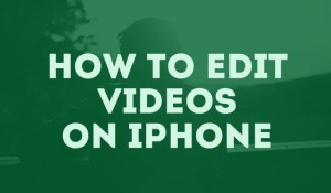 How To Edit Videos on Your iPhone - Tech Junkie
