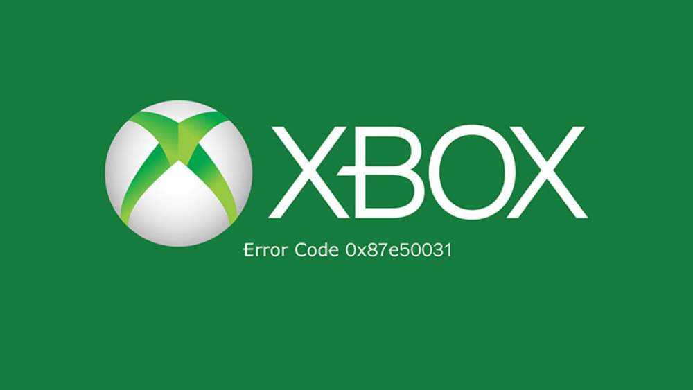 How to Fix Xbox Error Code 0x87e50031 When Starting a Game - Tech Junkie